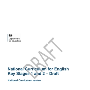 National Curriculum for English Key Stages 1 and 2 – draft : National Curriculum review ...